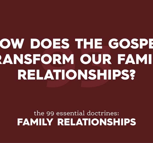 99 Essential Doctrines Archives - The Gospel Project