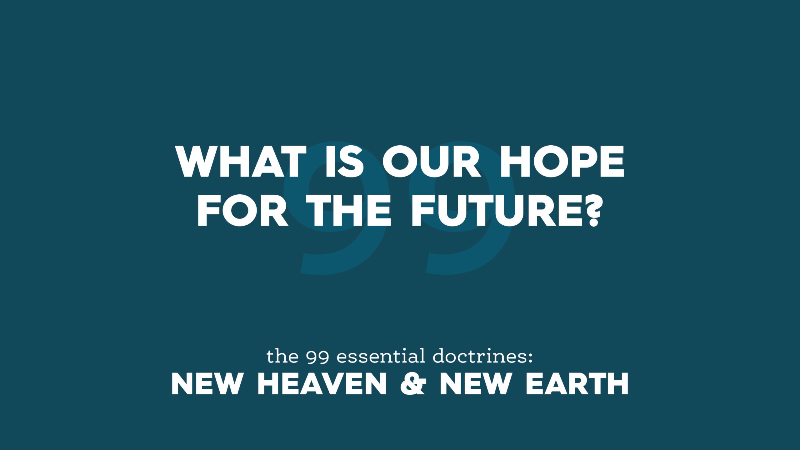What is Our Hope for the Future? [99 in :99] - The Gospel Project
